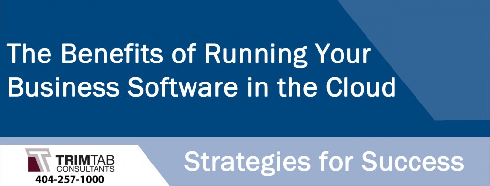 The Benefits of Running Your Business Software in the Cloud - Trimtab Consultants